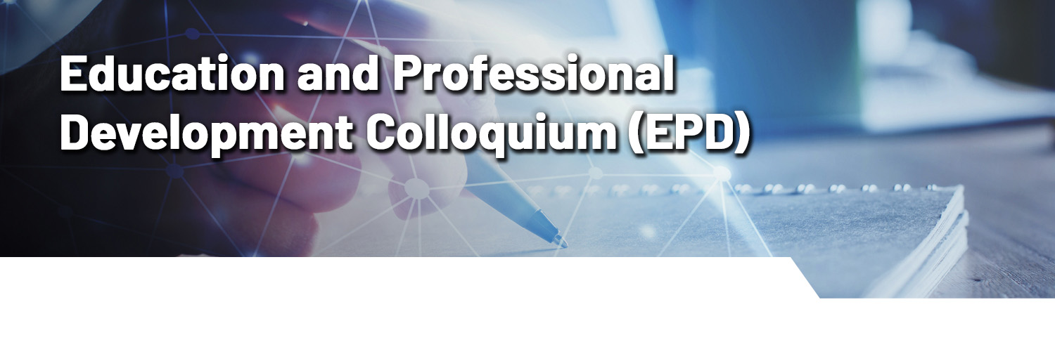 Education and Professional Development Colloquium (EPD)